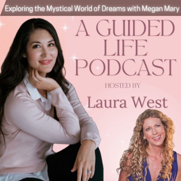 Guest Appearance: A Guided Life with Laura West – Megan Mary LLC